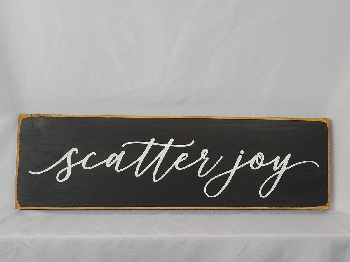 Scatter Joy Wooden Sign Beulah Meadows Designs Shop